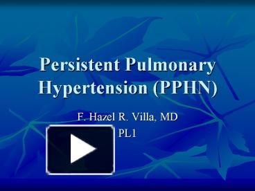 Persistent Pulmonary Hypertension (PPHN) presentation | free to view