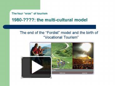PPT – The four eras of tourism 1980: the multicultural model PowerPoint ...