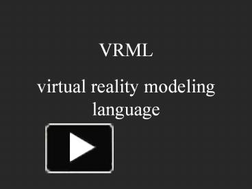 VRML virtual reality modeling language presentation | free to download