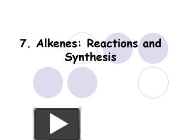 PPT – 7' Alkenes: Reactions and Synthesis PowerPoint presentation ...