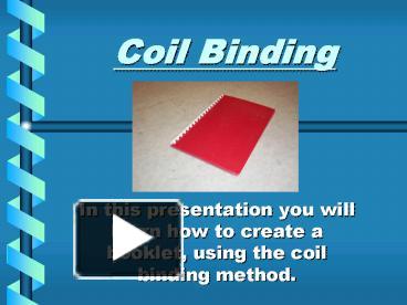 Coil Binding presentation | free to view
