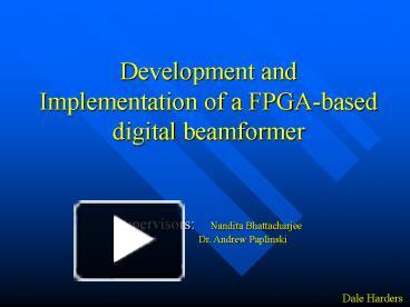 PPT – Development and Implementation of a FPGA-based digital beamformer ...
