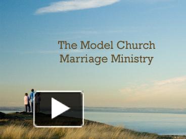 The Model Church Marriage Ministry presentation | free to view