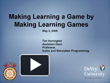 Making Learning a Game by Making Learning Games presentation | free to view