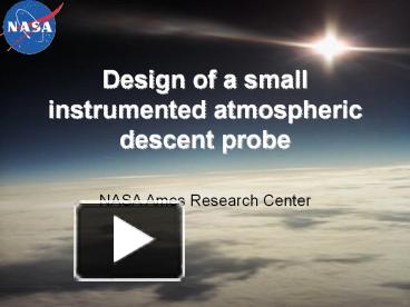 PPT – Design of a small instrumented atmospheric descent probe ...
