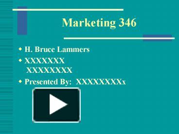 PPT – Marketing 346 PowerPoint presentation | free to view - id: 17400 ...