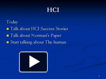 PPT – HCI PowerPoint presentation | free to download - id: 1740cf-MTA3Z
