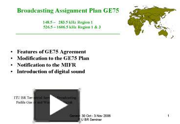 PPT – Broadcasting Assignment Plan GE75 148'5 283'5 kHz Region 1 526'5 ...