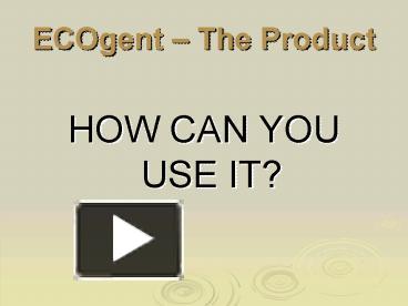 ECOgent The Product presentation | free to view