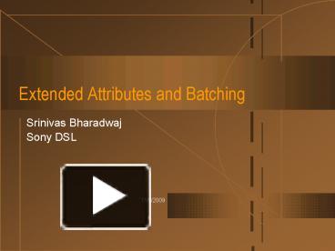 PPT – Extended Attributes and Batching PowerPoint presentation | free ...