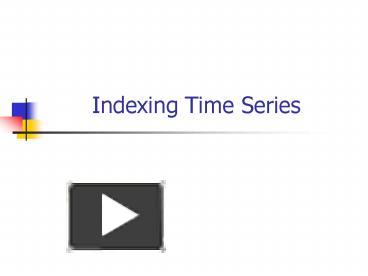 PPT – Indexing Time Series PowerPoint presentation | free to download ...