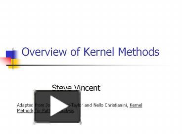 Overview of Kernel Methods presentation | free to view