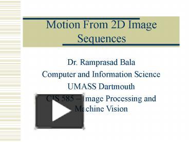PPT – Motion From 2D Image Sequences PowerPoint presentation | free to ...
