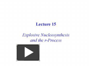 PPT – Explosive Nucleosynthesis PowerPoint presentation | free to view ...