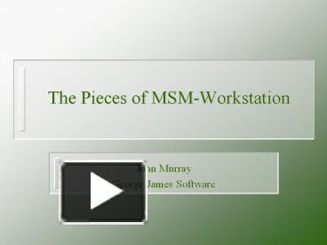 The Pieces of MSM-Workstation presentation | free to view