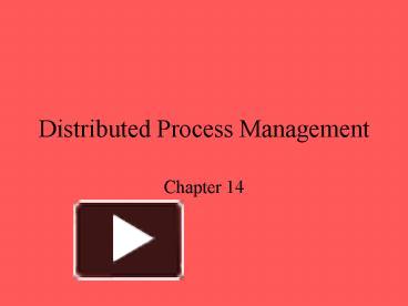 Distributed Process Management presentation | free to view