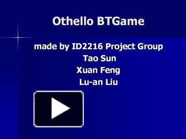 PPT – Othello BTGame PowerPoint presentation | free to download - id ...