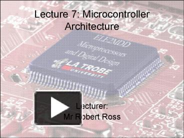 PPT – Lecture 7: Microcontroller Architecture PowerPoint presentation ...