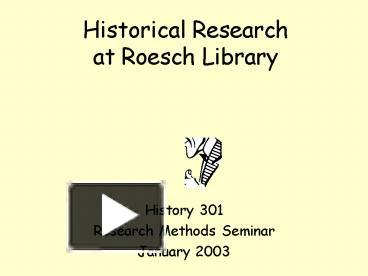 Historical Research at Roesch Library presentation | free to view