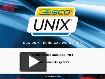 PPT – Virtualization and SCO UNIX Mohammed Ali SCO PowerPoint ...