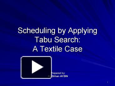 Scheduling by Applying Tabu Search: A Textile Case presentation | free ...