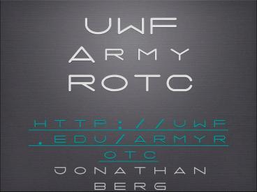 PPT – UWF Army ROTC PowerPoint presentation | free to view - id: 1783f0 ...