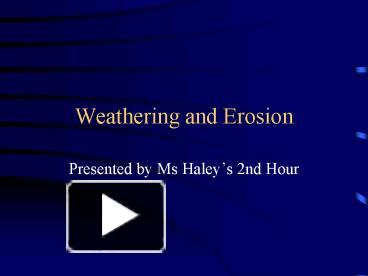 PPT – Weathering and Erosion PowerPoint presentation | free to view ...