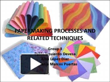 PAPERMAKING PROCESSES AND RELATED TECHNIQUES presentation | free to view