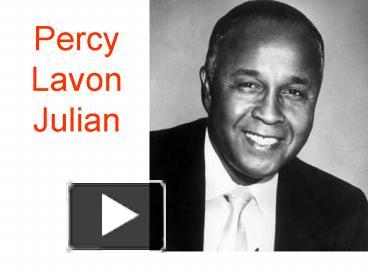 Percy Lavon Julian presentation | free to view