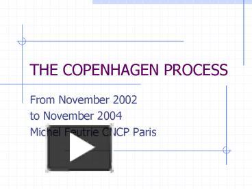 PPT – THE COPENHAGEN PROCESS PowerPoint presentation | free to view ...