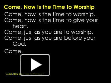 Come,%20Now%20is%20the%20Time%20to%20Worship presentation | free to ...