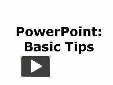 PPT – PowerPoint: Basic Tips PowerPoint presentation | free to view ...