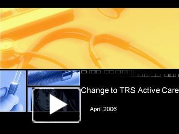 PPT – Change to TRS Active Care PowerPoint presentation | free to view ...