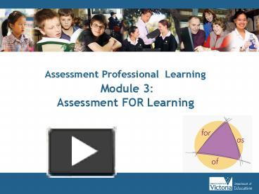 Assessment Professional Learning Module 3: Assessment FOR Learning ...