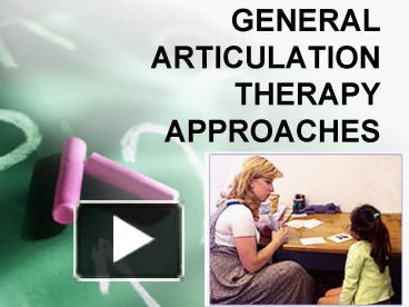 PPT – GENERAL ARTICULATION THERAPY APPROACHES PowerPoint presentation ...
