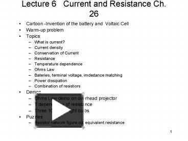 PPT – Lecture 6 Current and Resistance Ch' 26 PowerPoint presentation ...