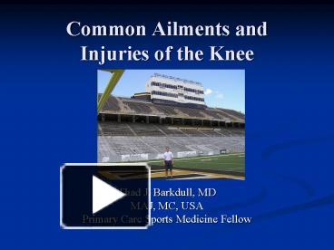PPT – Common Ailments and Injuries of the Knee PowerPoint presentation ...