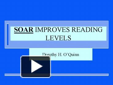 SOAR IMPROVES READING LEVELS presentation | free to view