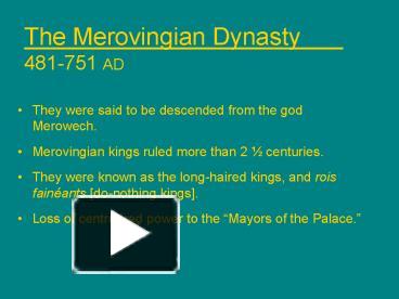 The Merovingian Dynasty 481751 AD presentation | free to view