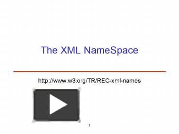 PPT – The XML NameSpace PowerPoint presentation | free to view - id ...