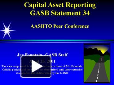 PPT – Capital Asset Reporting GASB Statement 34 AASHTO Peer Conference ...