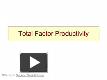 Total Factor Productivity presentation | free to view