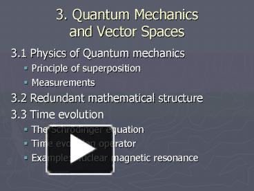 3' Quantum Mechanics and Vector Spaces presentation | free to view