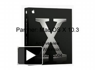 PPT – Panther: Mac OS X 10.3 PowerPoint presentation | free to view ...