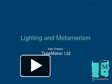 Lighting and Metamerism presentation | free to view
