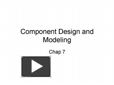 Component Design and Modeling presentation | free to view