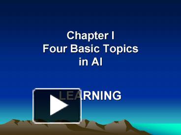 PPT – Chapter I Four Basic Topics in AI PowerPoint presentation | free ...