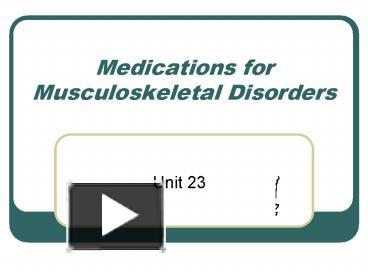 PPT – Medications for Musculoskeletal Disorders PowerPoint presentation ...