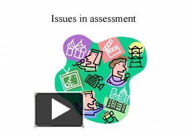 PPT – Issues in assessment PowerPoint presentation | free to view - id ...