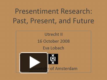 Presentiment Research: Past, Present, and Future presentation | free to ...